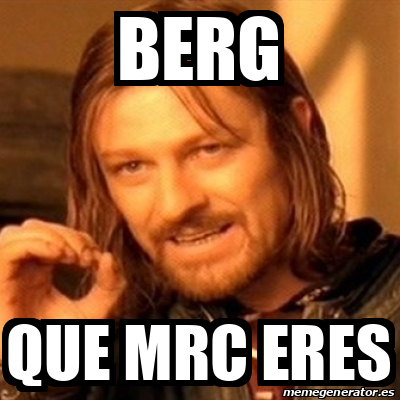 Meme Boromir - Berg Que mrc eres - 32488928