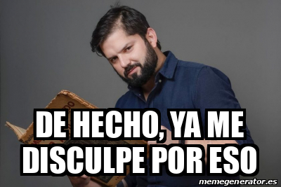 Meme Personalizado - de hecho, ya me disculpe por eso - 32490036