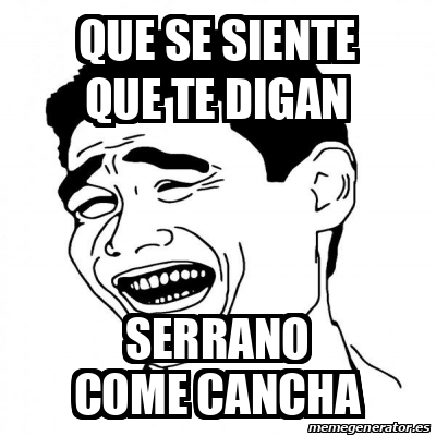 Meme Yao Ming 2 - Que se siente que te digan Serrano come cancha - 32492329
