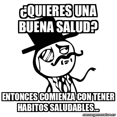 Meme Feel Like A Sir - ¿Quieres una buena salud? Entonces Comienza con ...
