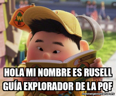 Meme Personalizado - hola mi nombre es rusell guía explorador de la pqf ...