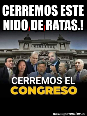 Meme Personalizado - CERREMOS ESTE NIDO DE RATAS.! - 32495391