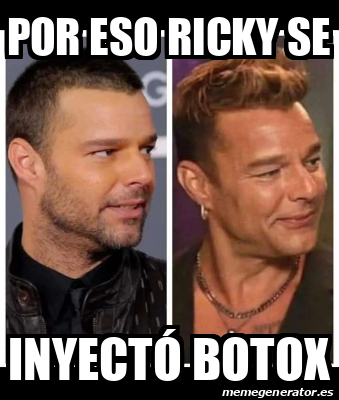 Meme Personalizado - Por eso Ricky se Inyectó Botox - 32496076