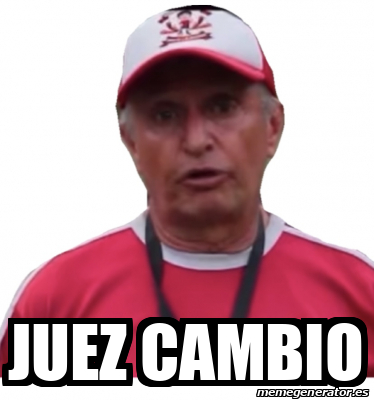 Meme Personalizado - Juez cambio - 32497524