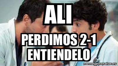 Meme Personalizado - alI perdimos 2-1 entiendelo - 32497839