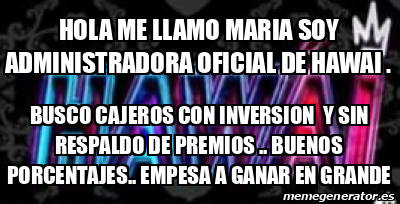 Meme Personalizado - HOLA ME LLAMO MARIA SOY ADMINISTRADORA OFICIAL DE ...