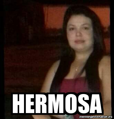 Meme Personalizado - HERMOSA - 32498440