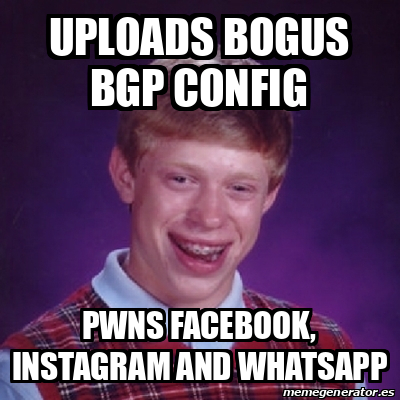 Meme Bad Luck Brian - UPLOADS BOGUS BGP CONFIG PWNS FACEBOOk, INSTAGRAM ...