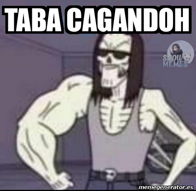 Meme Personalizado - Taba cagandoh - 32498859