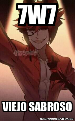 Meme Personalizado - 7w7 viejo sabroso - 32498986