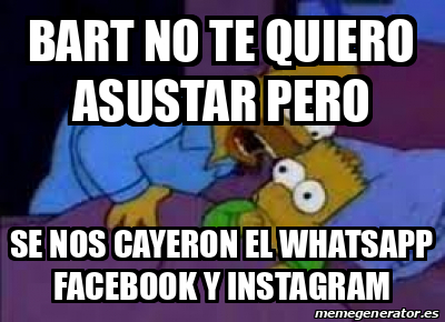 Meme Personalizado - bart no te quiero asustar pero se nos cayeron el ...