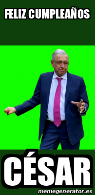Meme Personalizado - Feliz cumpleaños César - 32499954