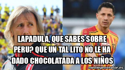 Meme Personalizado - lapadula, que sabes sobre peru? que un tal lito no ...