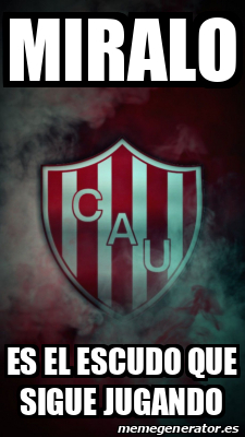 Meme Personalizado - Miralo Es el escudo que sigue jugando - 32052271