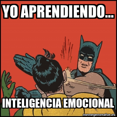 Meme Batman slaps Robin - yo aprendiendo... inteligencia emocional ...