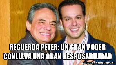 Meme Personalizado - recuerda peter: un gran poder conlleva una gran ...