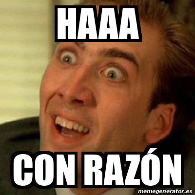 Meme No me digas - haaa con razón - 32052768