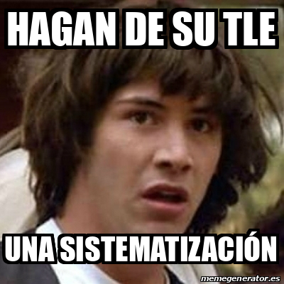 Meme Keanu Reeves - HAGAN DE SU TLE UNA SISTEMATIZACIÓN - 32053077
