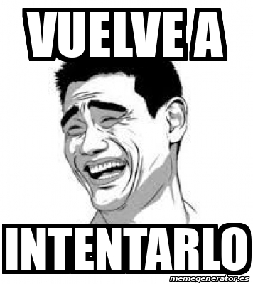 Meme Personalizado - VUELVE A INTENTARLO - 32053222