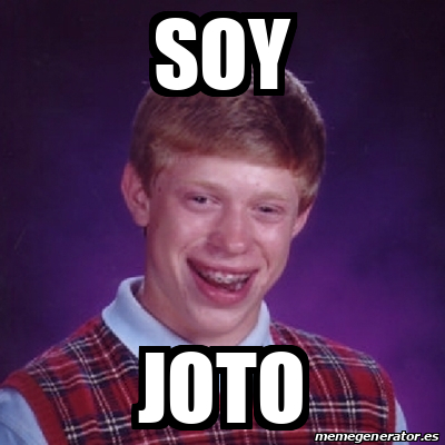 Meme Bad Luck Brian - Soy Joto - 32054617