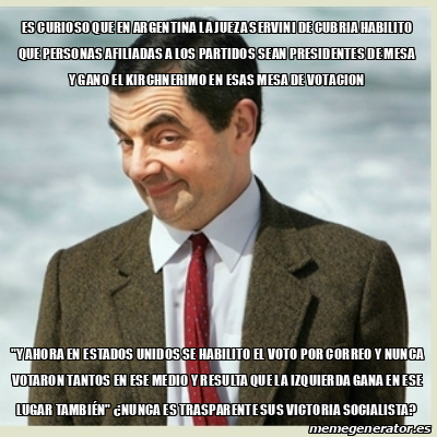 Meme Mr Bean - es curioso que en argentina la JUEZa servini de cubria ...
