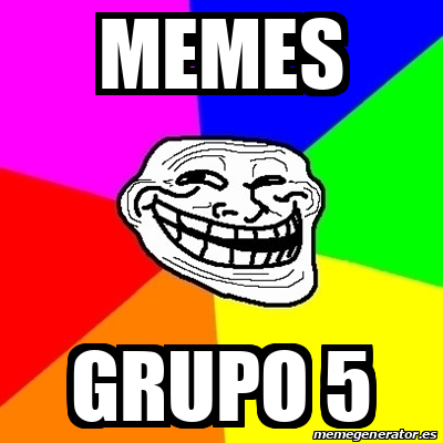 Meme Troll - Memes Grupo 5 - 32054972