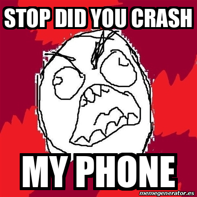 Meme Rage FU - stop did you crash my phone - 32056621
