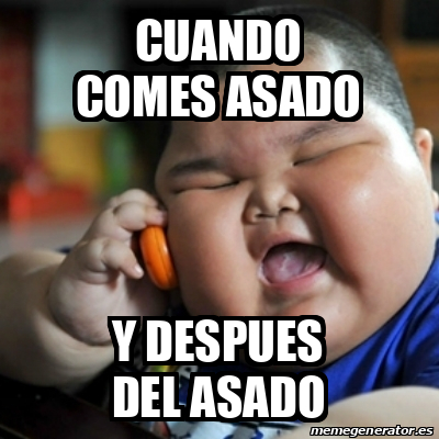 Meme fat chinese kid - cuando comes asado y despues del asado - 32056683