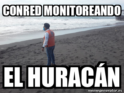 Meme Personalizado - Conred Monitoreando El huracán - 32057665