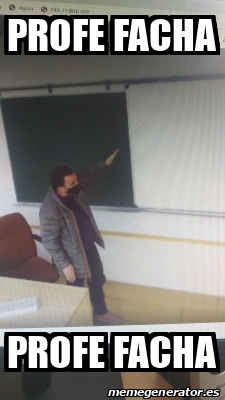 Meme Personalizado - Profe facha Profe facha - 32058447