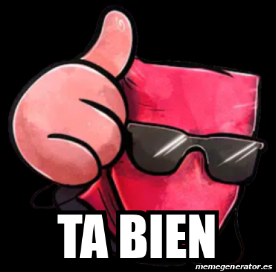 Meme Personalizado - ta bien - 32058746