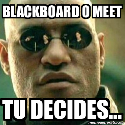 Meme What If I Told You - blackboard o meet tu decides... - 32059244