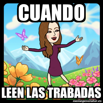 Meme Personalizado - Cuando Leen las trabadas - 32501400