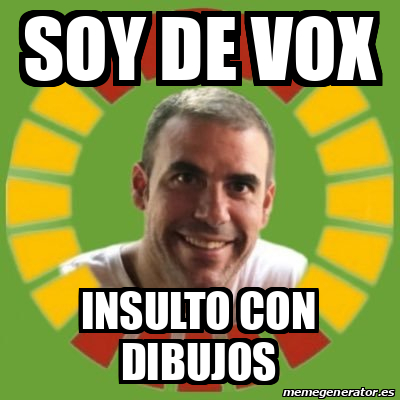 Meme Personalizado - Soy de VOX Insulto con dibujos - 32502048