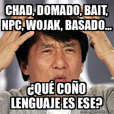 Meme Jackie Chan - Chad, domado, bait, Npc, wojak, basado... ¿Qué coño ...