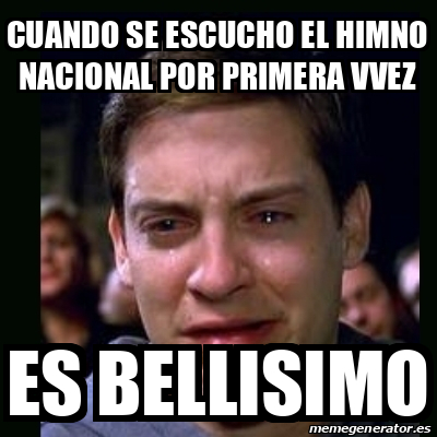 Meme crying peter parker - cuando se escucho el himno nacional por ...