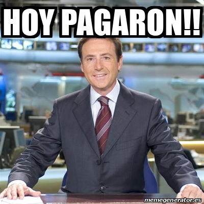 Meme Matias Prats - Hoy pagaron!! - 32503092