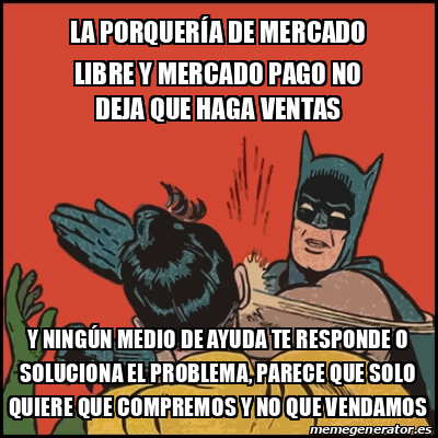 Meme Batman slaps Robin - la PORQUERÍA de mercado libre y mercado pago ...