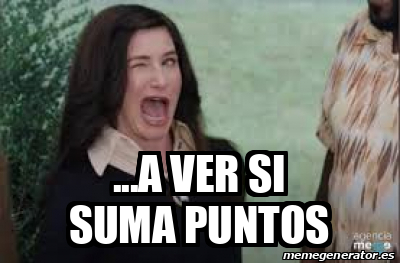 Meme Personalizado - ...a ver si suma puntos - 32503563