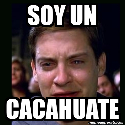 Meme crying peter parker - Soy un Cacahuate - 32503964