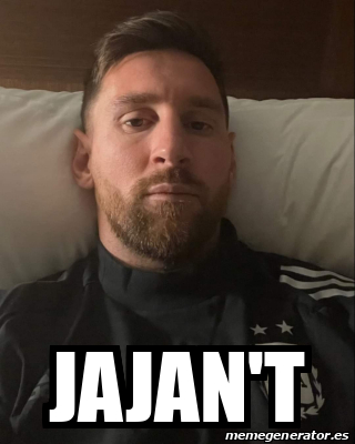 Meme Personalizado - JajaN't - 32504193