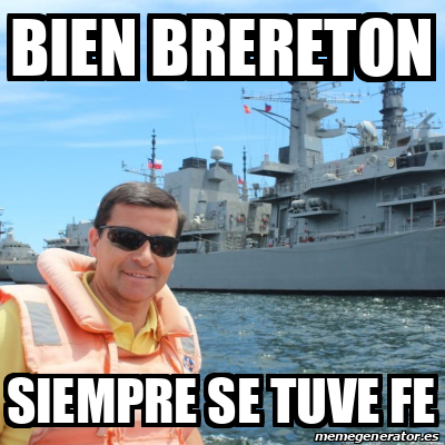 Meme Personalizado - Bien Brereton Siempre se tuve fe - 32506184