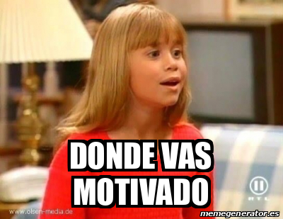 Meme Personalizado - Donde vas motivado - 32506234