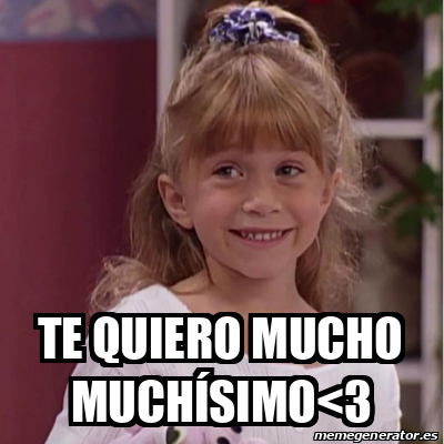 Meme Personalizado - Te quiero mucho muchísimo