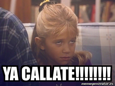Meme Personalizado - Ya callate!!!!!!!! - 32506413