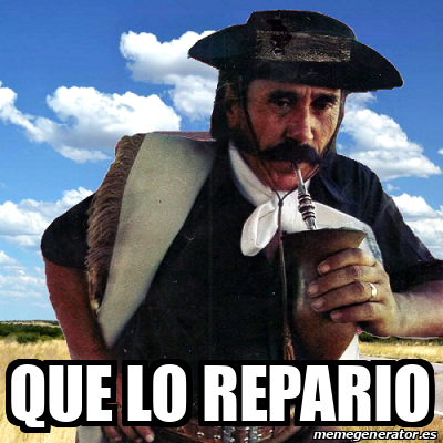 Meme Personalizado - QUE LO REPARIO - 32506959