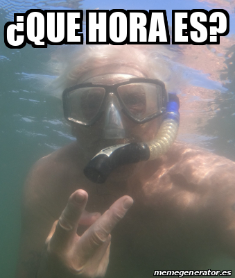 Meme Personalizado - ¿Que hora es? - 32507353