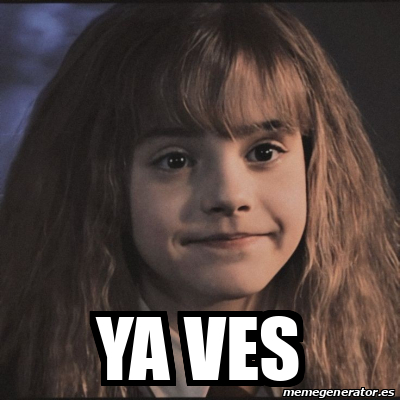 Meme Personalizado - Ya ves - 32507616