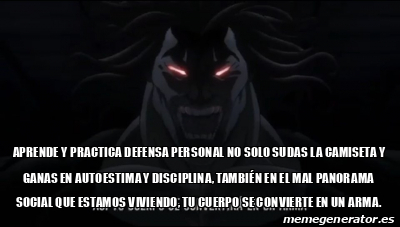 Meme Personalizado - aprende y practica defensa personal no solo sudas ...