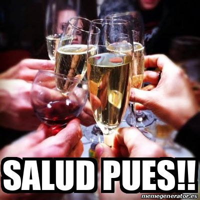 Meme Personalizado - Salud pues!! - 32508529